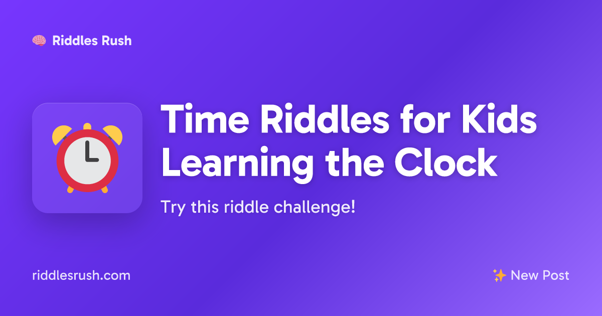 Time Riddles for Kids Learning the Clock | Riddles Rush