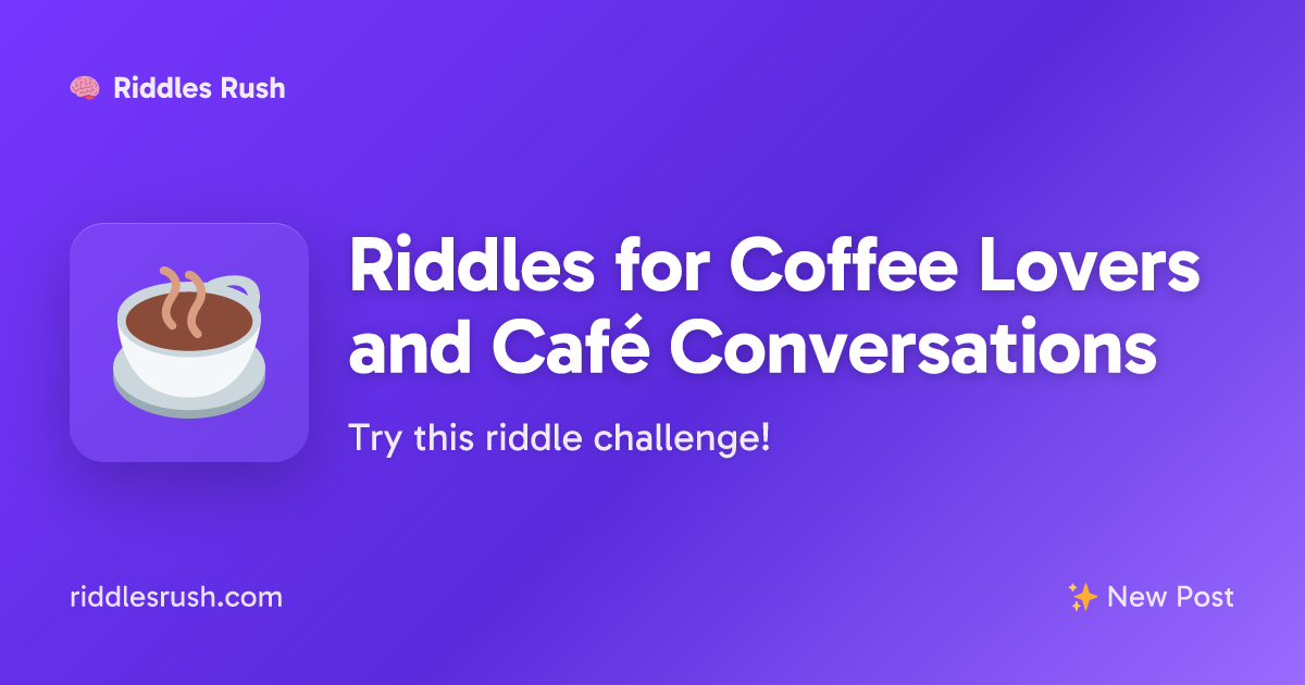 Riddles for Coffee Lovers and Café Conversations | Riddles Rush