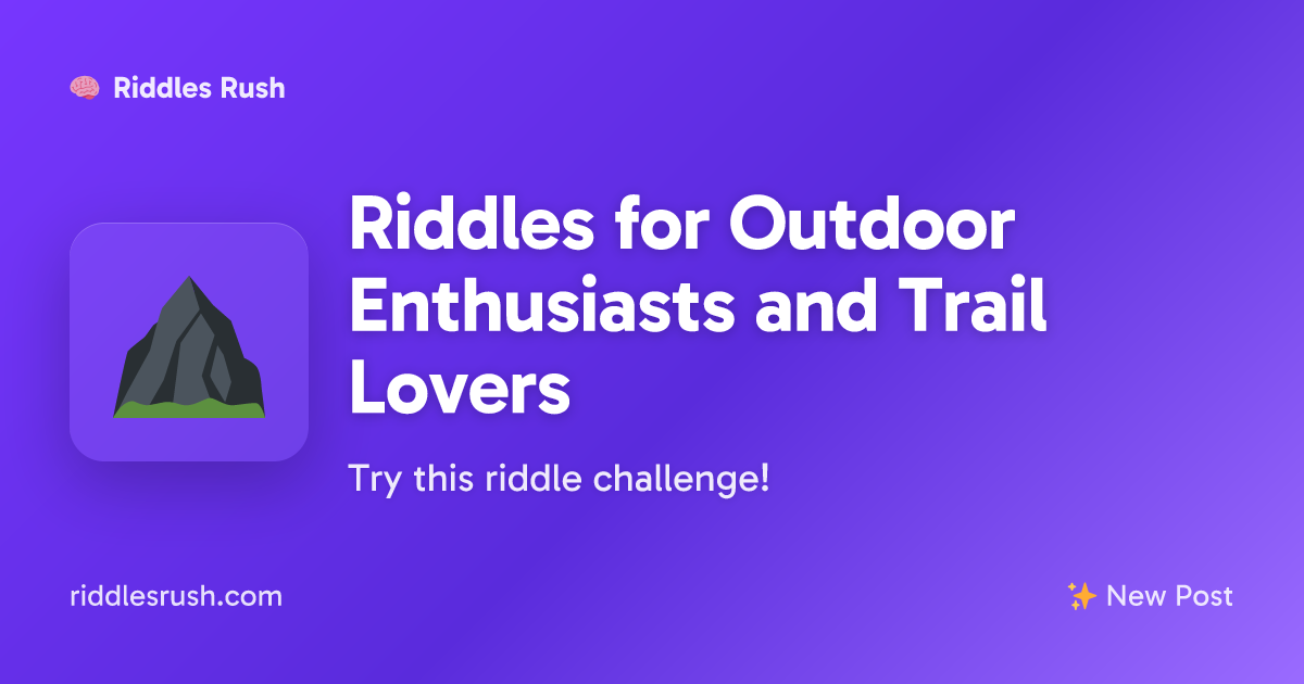 Riddles for Outdoor Enthusiasts and Trail Lovers | Riddles Rush