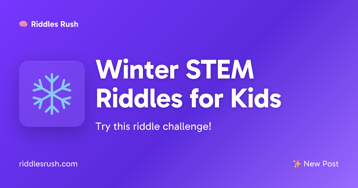 Winter STEM Riddles for Kids | Riddles Rush