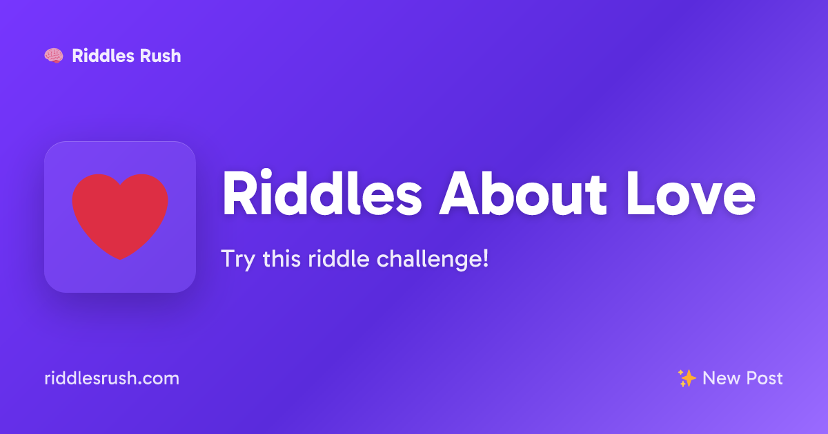 Riddles About Love | Riddles Rush