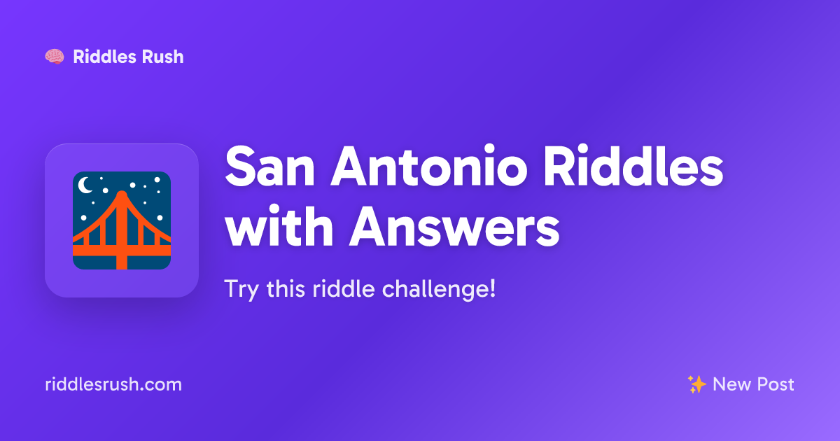San Antonio Riddles with Answers | Riddles Rush
