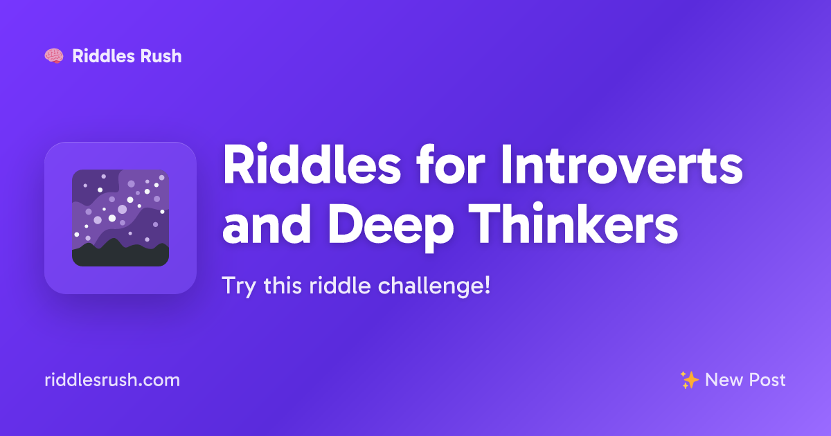 Riddles for Introverts and Deep Thinkers | Riddles Rush