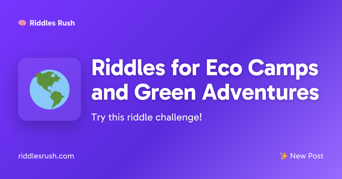 Riddles for Eco Camps and Green Adventures | Riddles Rush
