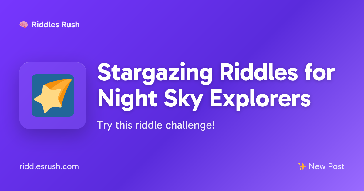 Stargazing Riddles for Night Sky Explorers | Riddles Rush