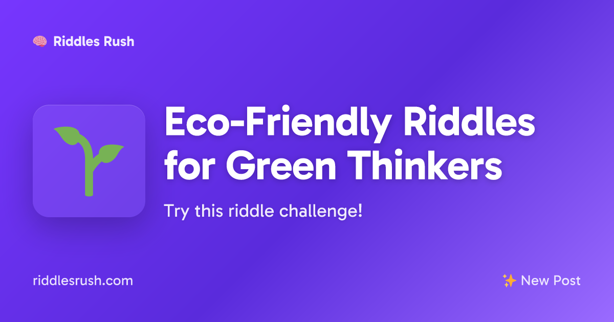 Eco-Friendly Riddles for Green Thinkers | Riddles Rush