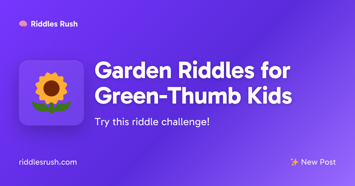 Garden Riddles for Green-Thumb Kids | Riddles Rush