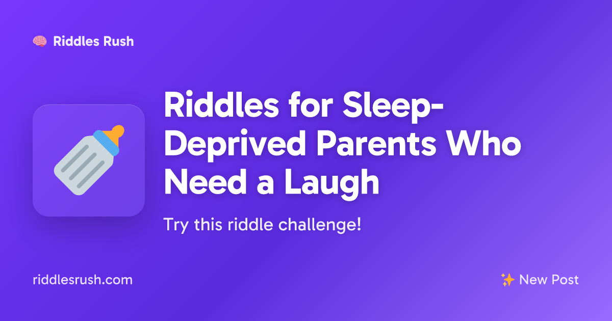 Riddles for Sleep-Deprived Parents Who Need a Laugh | Riddles Rush