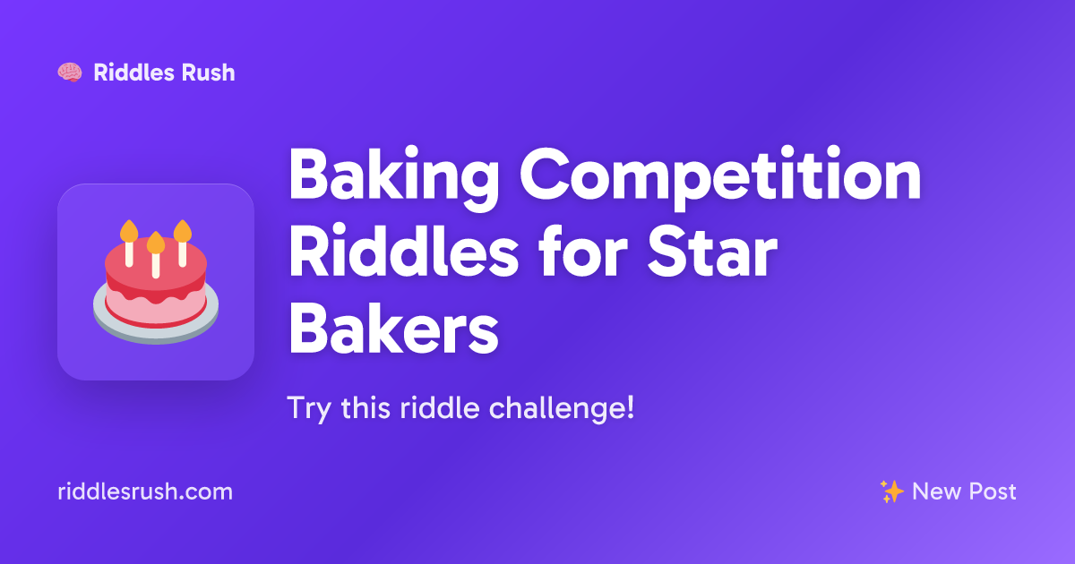 Baking Competition Riddles for Star Bakers | Riddles Rush