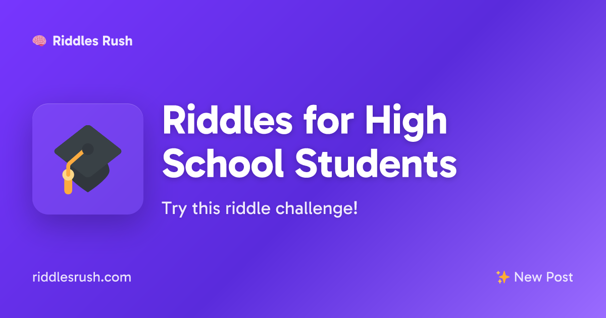 Riddles for High School Students | Riddles Rush