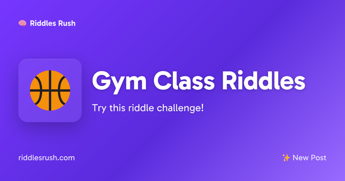 Gym Class Riddles | Riddles Rush