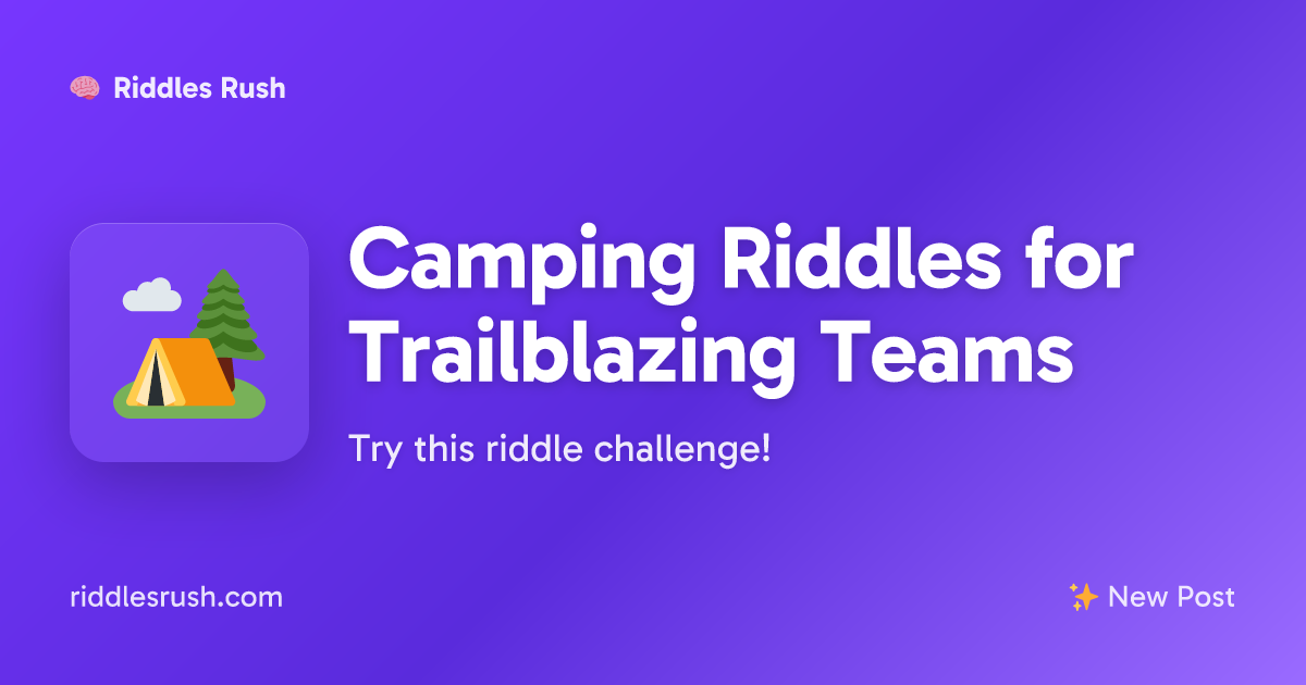 Camping Riddles for Trailblazing Teams | Riddles Rush