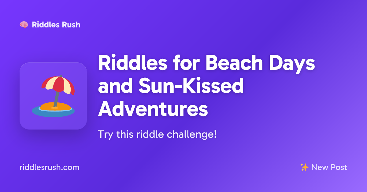 Riddles for Beach Days and Sun-Kissed Adventures | Riddles Rush