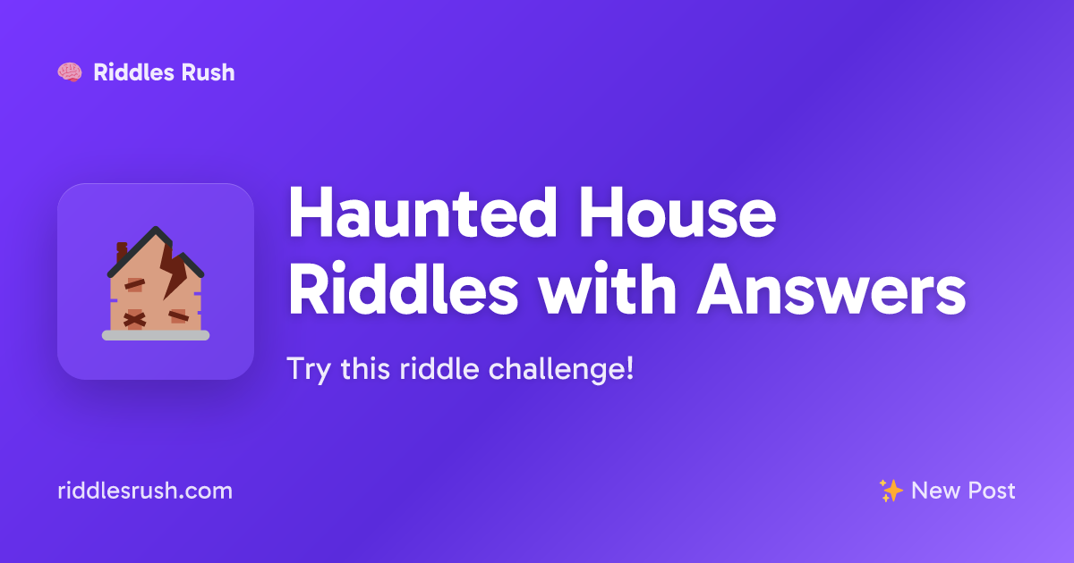 Haunted House Riddles with Answers | Riddles Rush