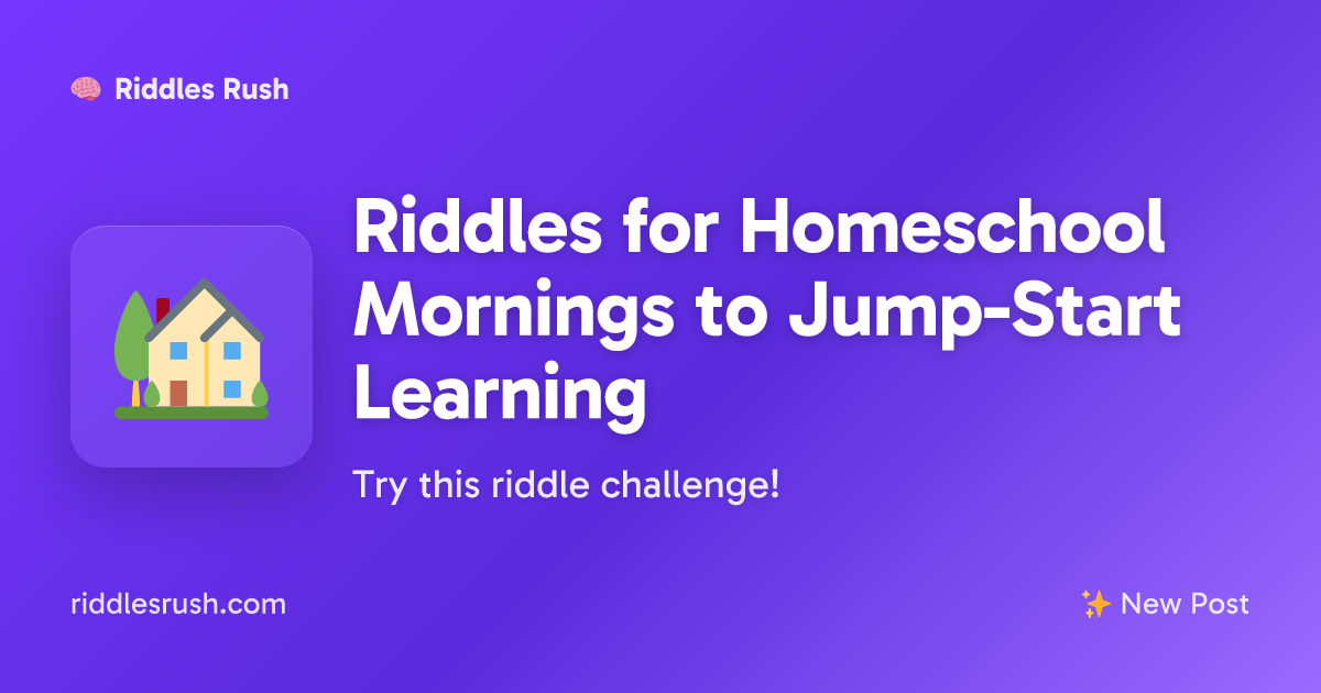 Riddles for Homeschool Mornings to Jump-Start Learning | Riddles Rush