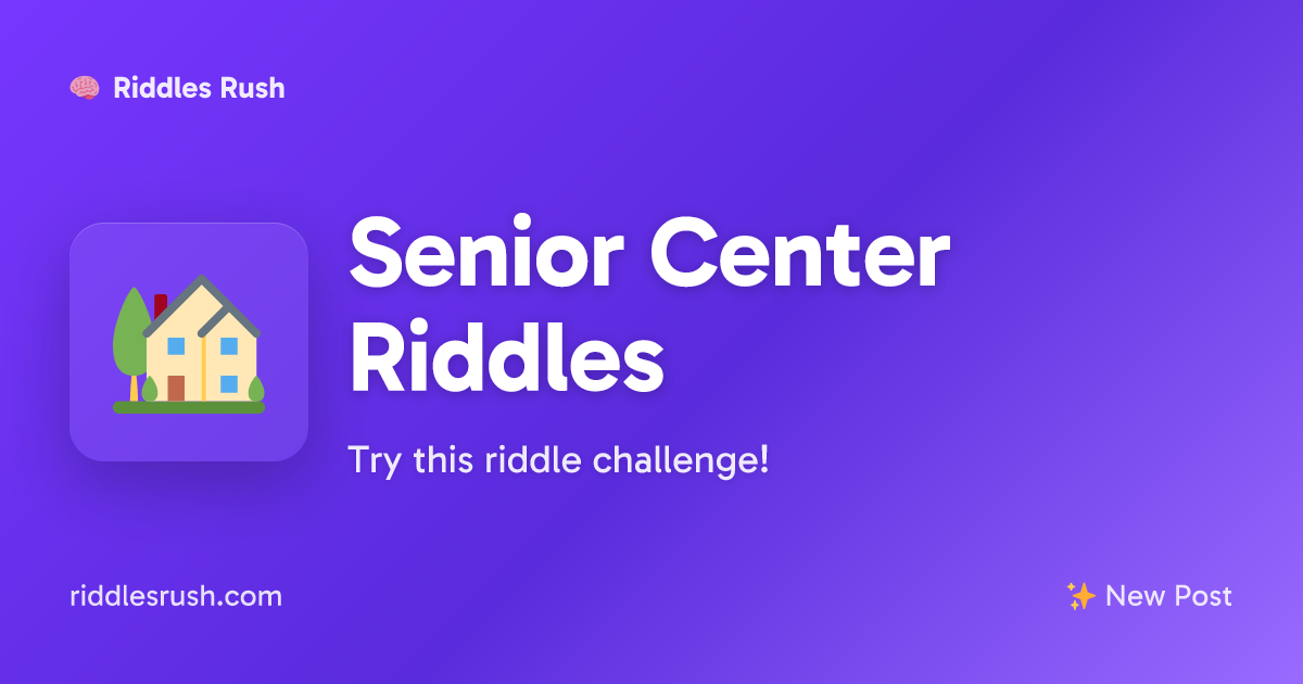 Senior Center Riddles | Riddles Rush