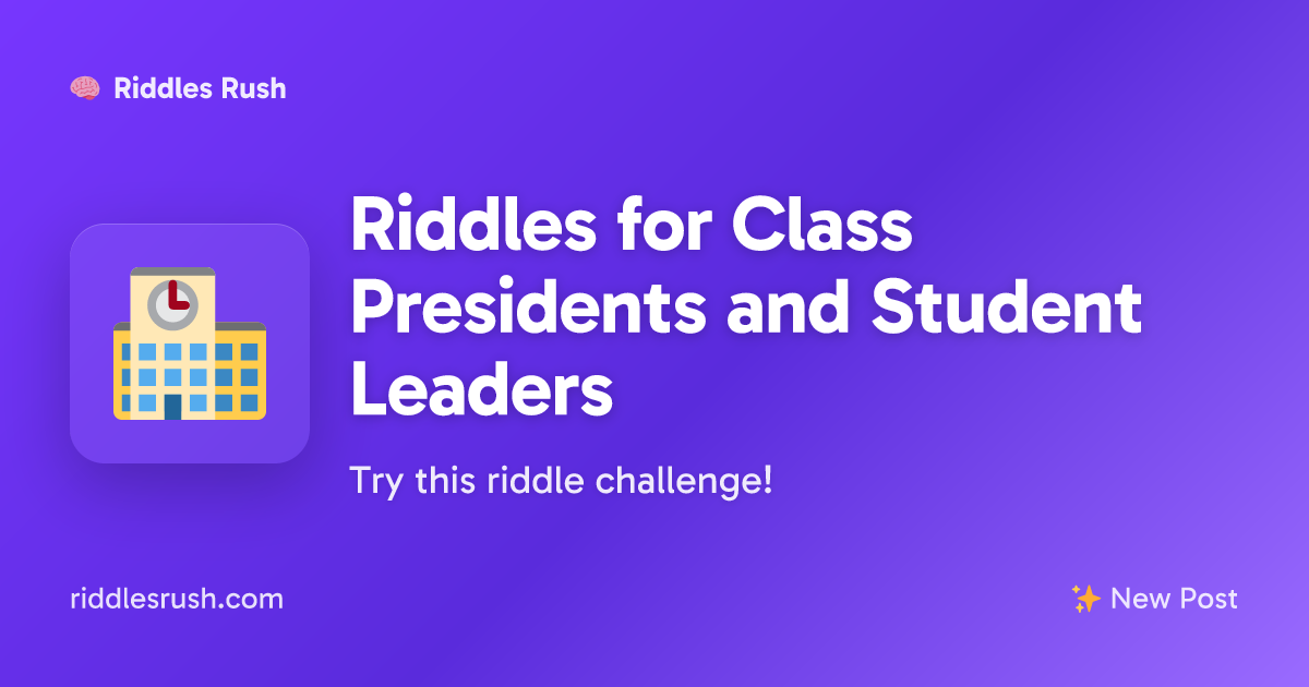 Riddles for Class Presidents and Student Leaders | Riddles Rush
