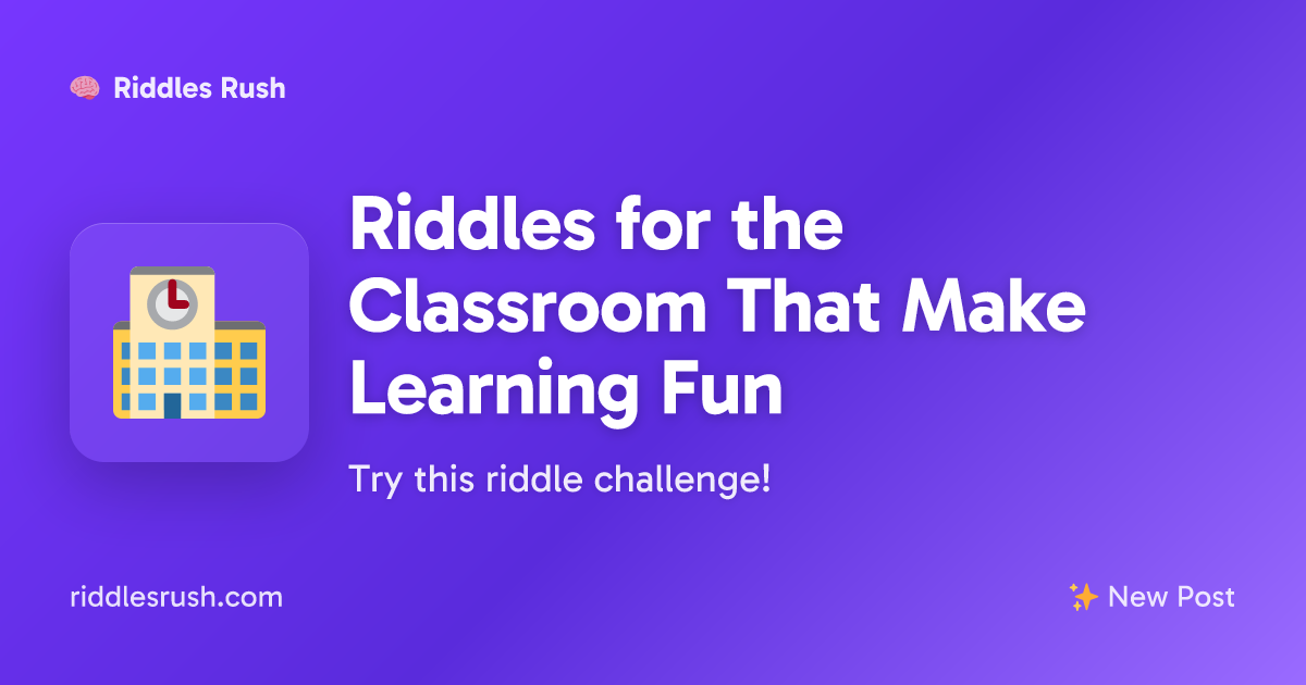Riddles for the Classroom That Make Learning Fun | Riddles Rush