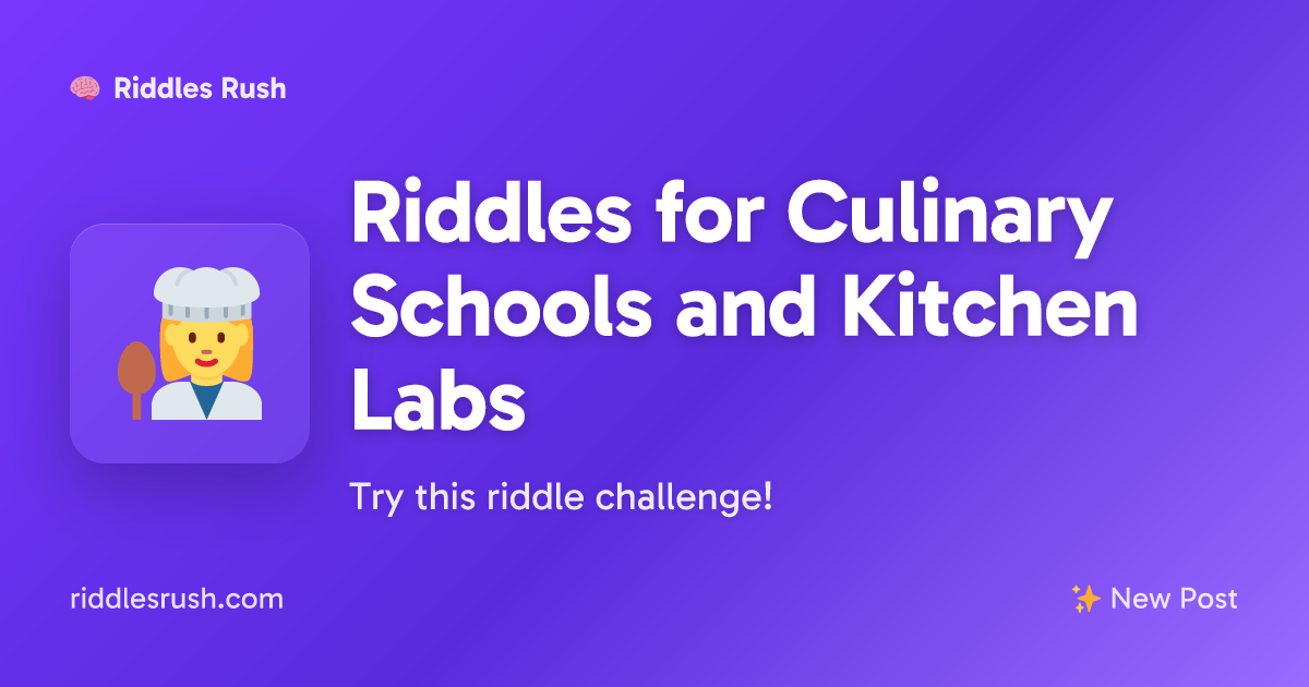 Riddles for Culinary Schools and Kitchen Labs | Riddles Rush