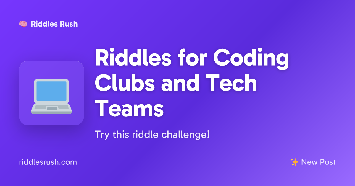 Riddles for Coding Clubs and Tech Teams | Riddles Rush