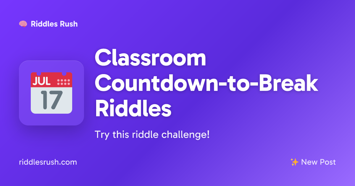 Classroom Countdown-to-Break Riddles | Riddles Rush