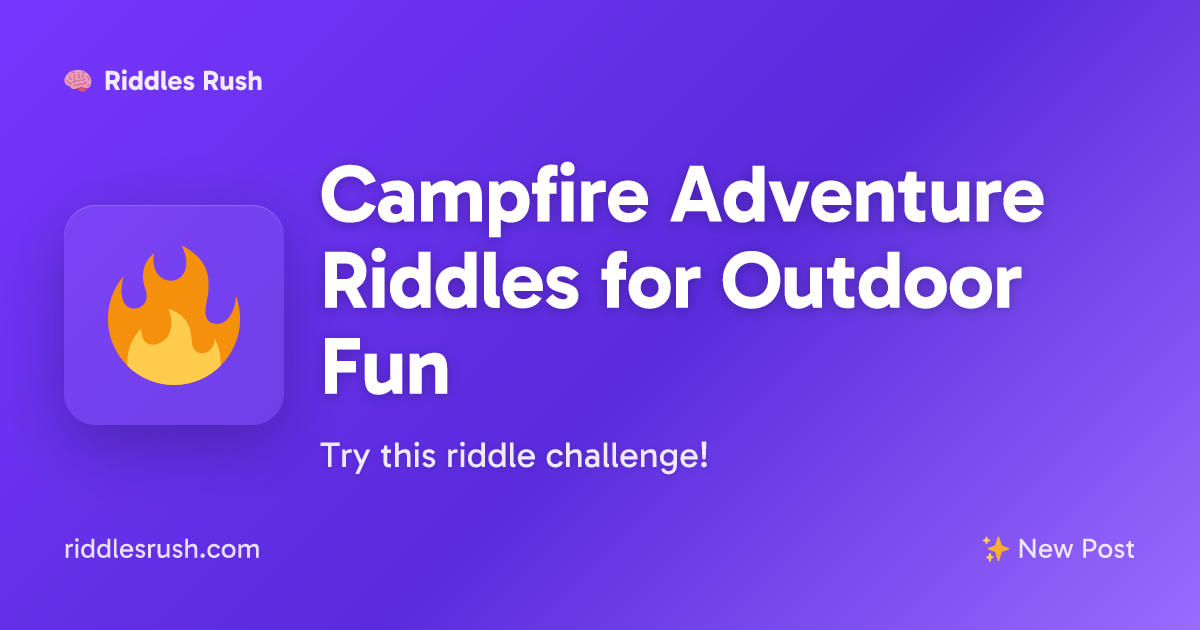 Campfire Adventure Riddles for Outdoor Fun | Riddles Rush