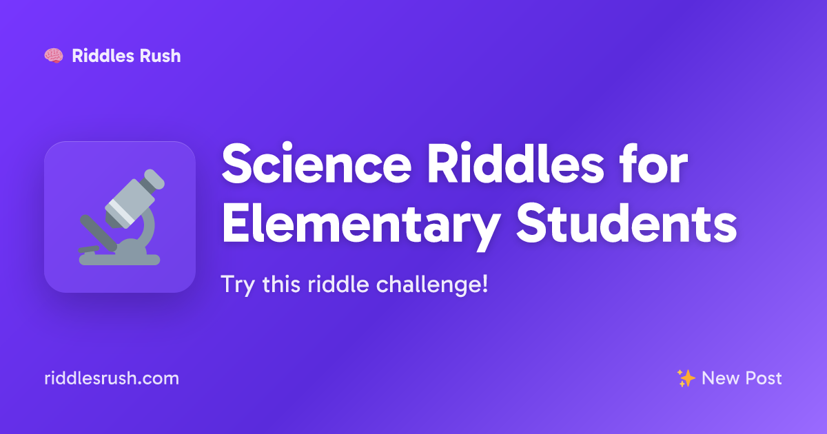 Science Riddles for Elementary Students | Riddles Rush
