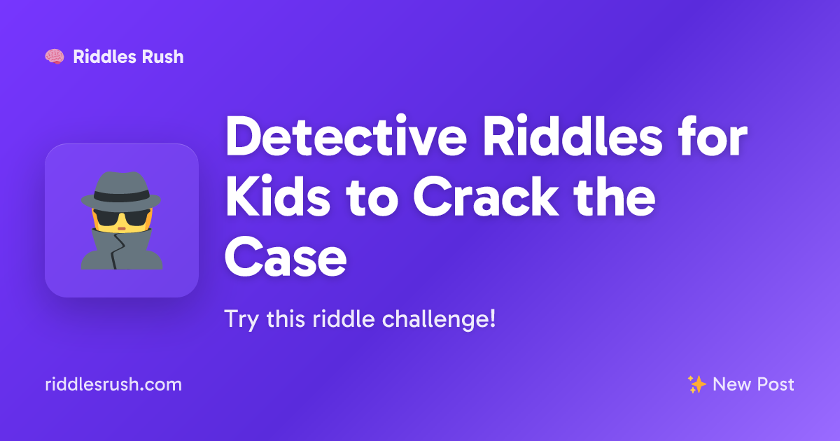 Detective Riddles for Kids to Crack the Case | Riddles Rush