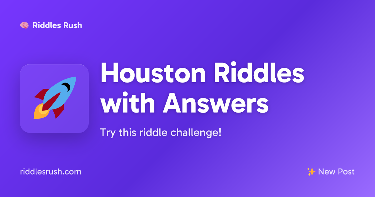 Houston Riddles with Answers | Riddles Rush