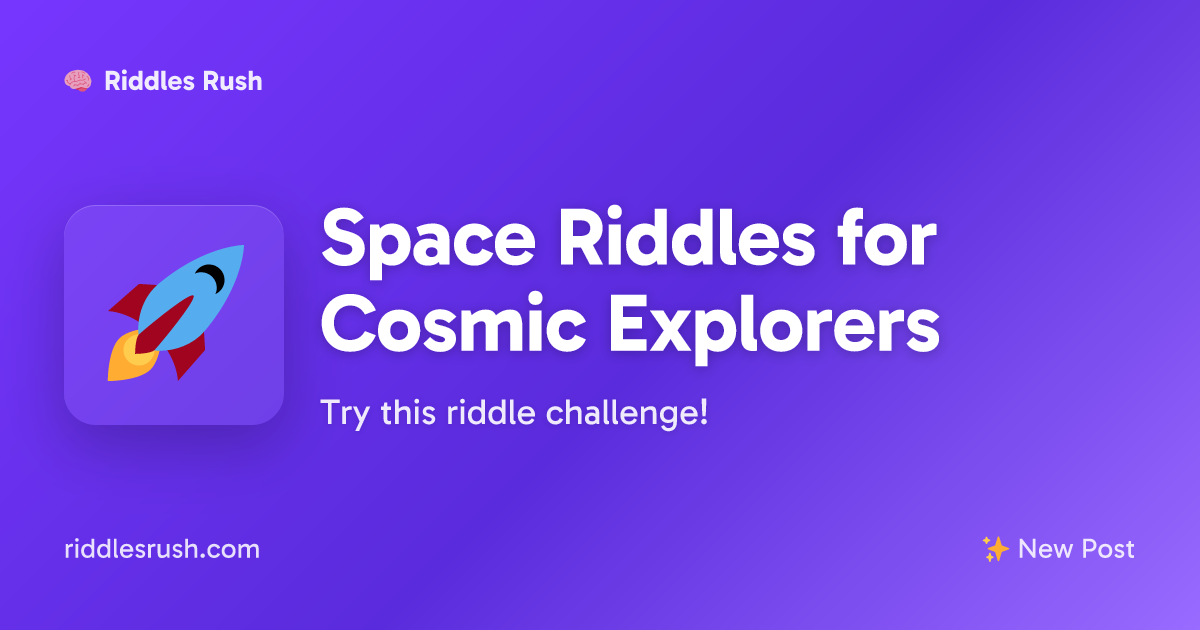 Space Riddles for Cosmic Explorers | Riddles Rush