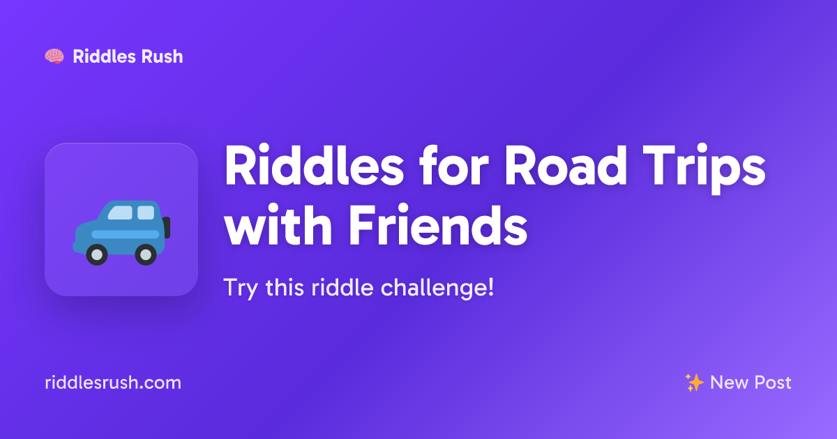 Riddles for Road Trips with Friends | Riddles Rush