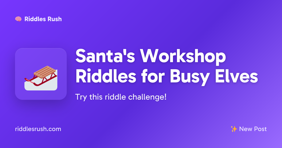 Santa's Workshop Riddles for Busy Elves | Riddles Rush