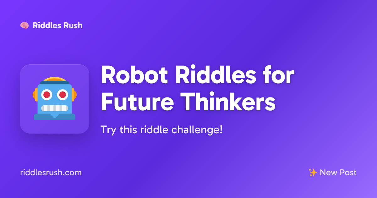 Robot Riddles for Future Thinkers | Riddles Rush