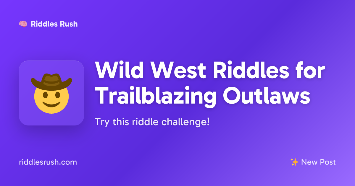 Wild West Riddles for Trailblazing Outlaws | Riddles Rush