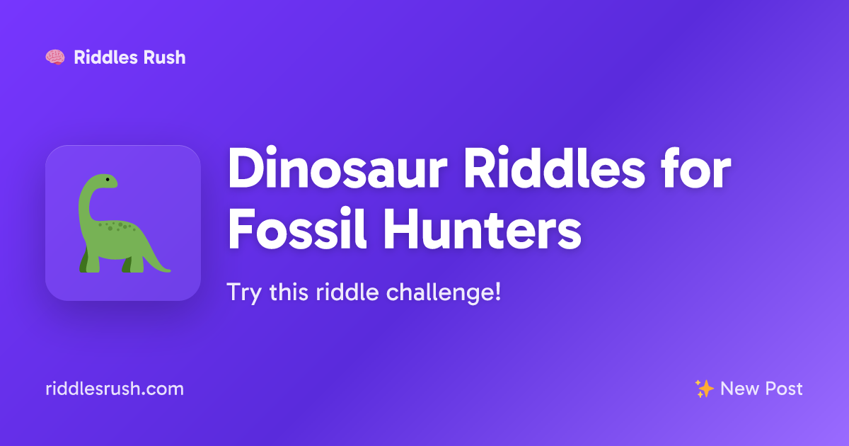 Dinosaur Riddles for Fossil Hunters | Riddles Rush