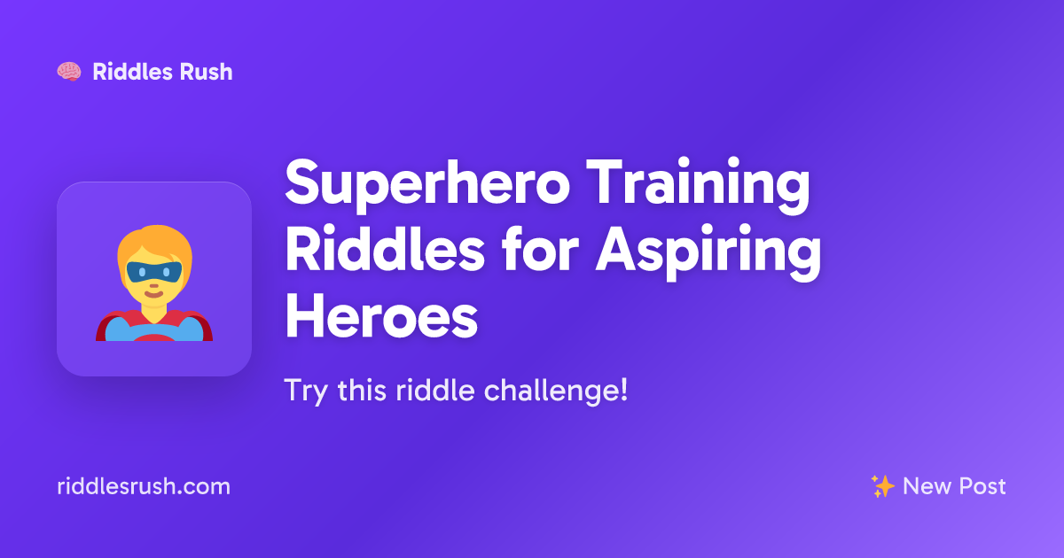 Superhero Training Riddles for Aspiring Heroes | Riddles Rush