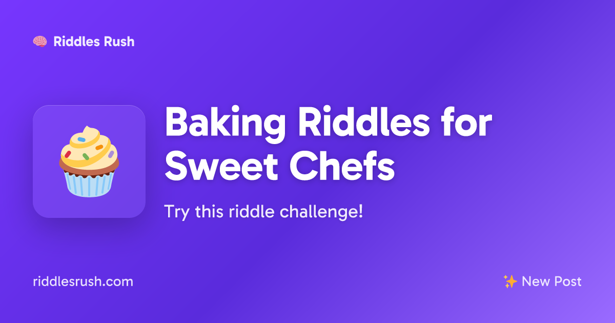 Baking Riddles for Sweet Chefs | Riddles Rush
