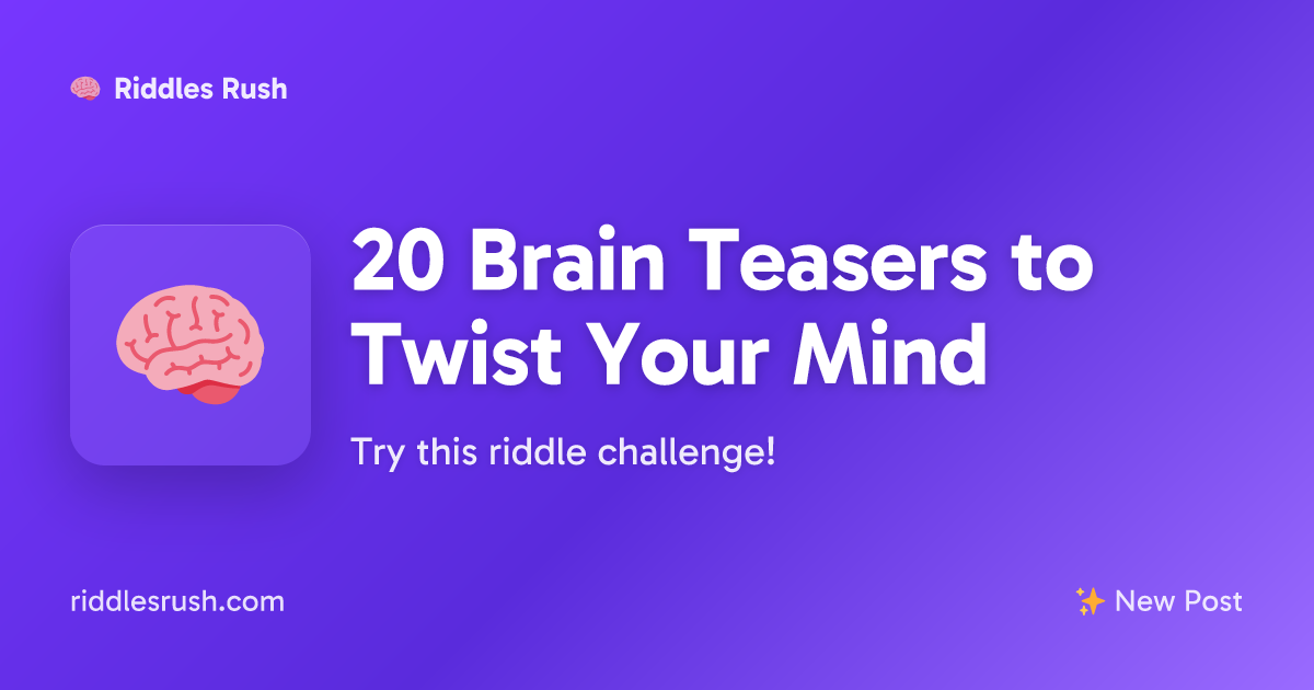 20 Brain Teasers to Twist Your Mind | Riddles Rush