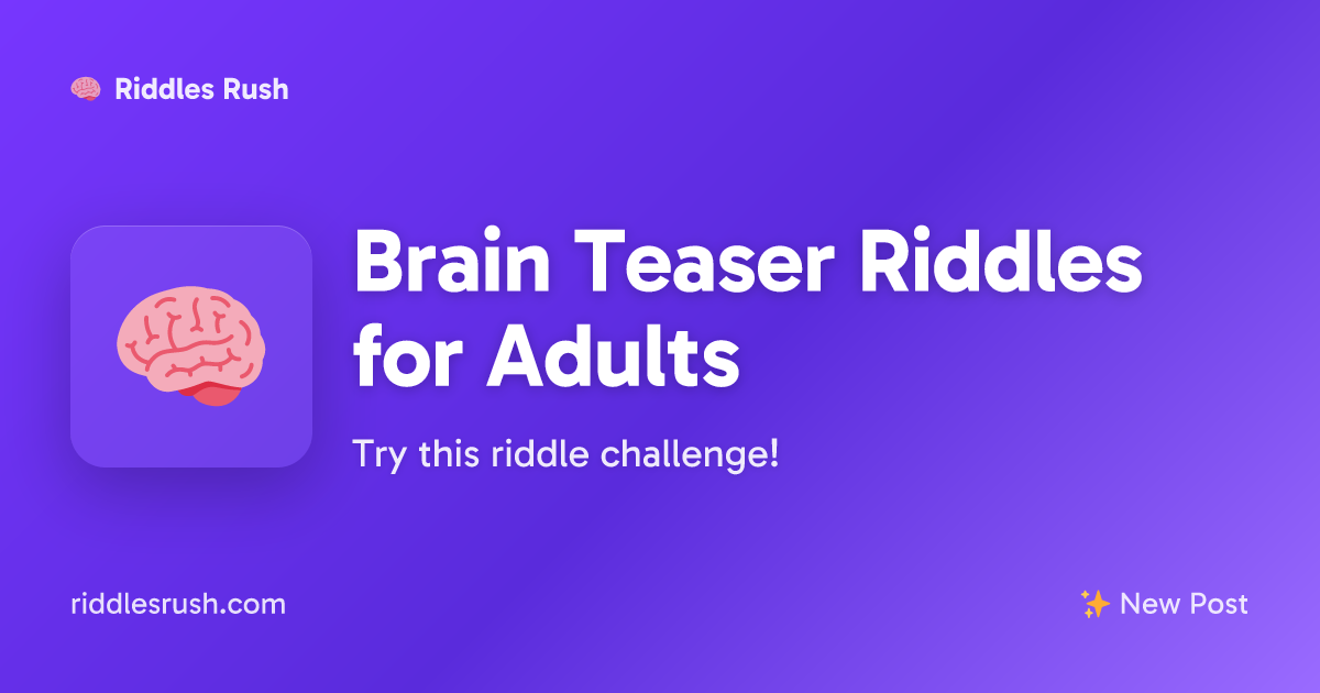 Brain Teaser Riddles for Adults | Riddles Rush