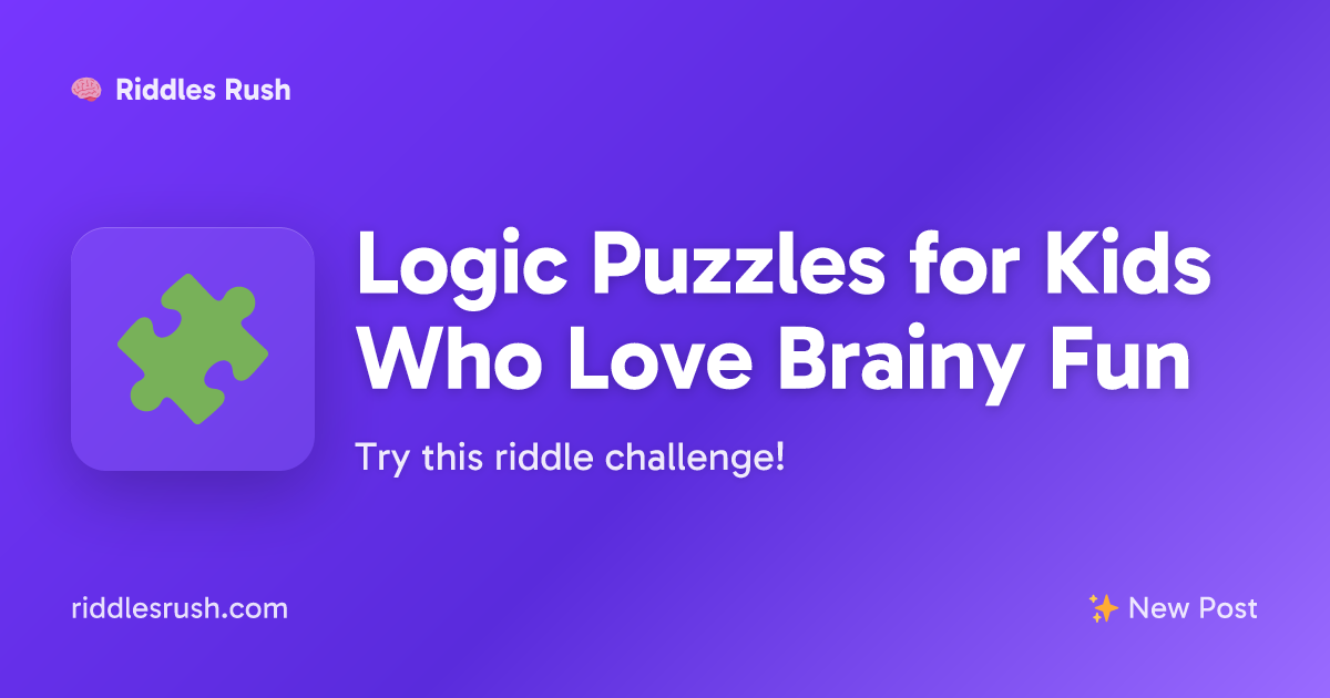 Logic Puzzles for Kids Who Love Brainy Fun | Riddles Rush