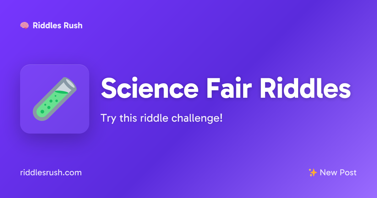Science Fair Riddles | Riddles Rush