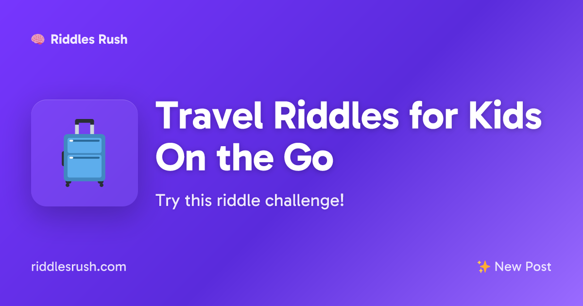 Travel Riddles for Kids On the Go | Riddles Rush