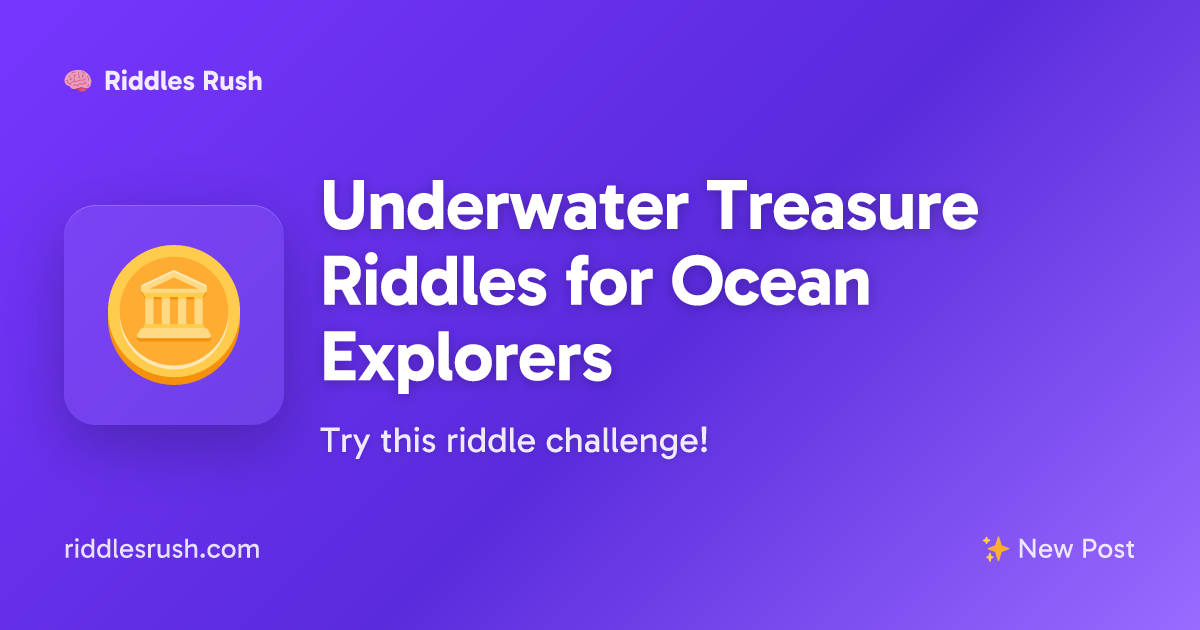 Underwater Treasure Riddles for Ocean Explorers | Riddles Rush